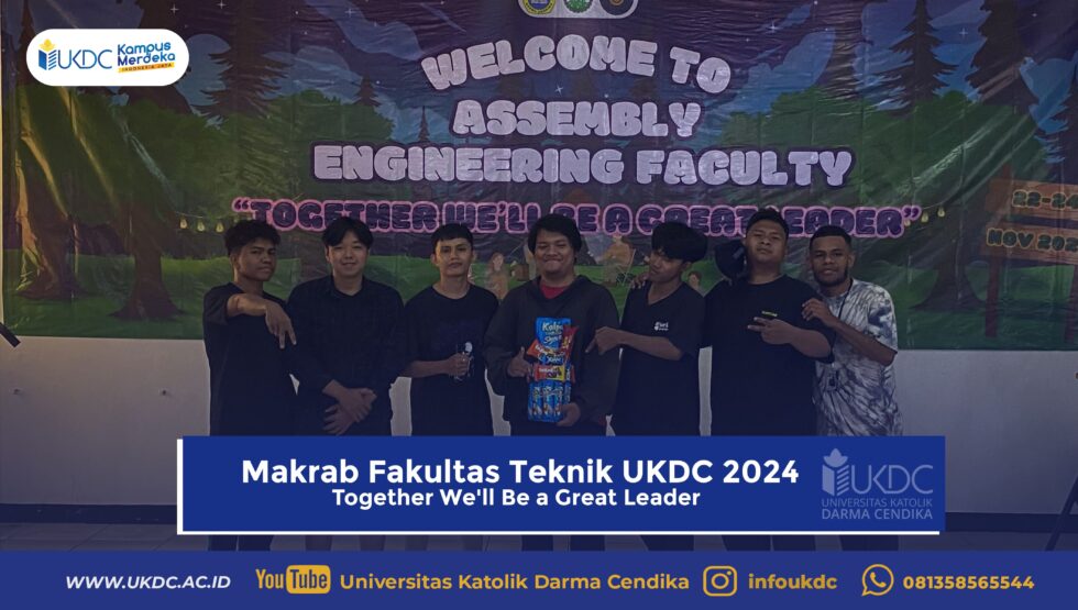 Makrab Fakultas Teknik UKDC 2024 : "Together We'll Be a Great Leader ...